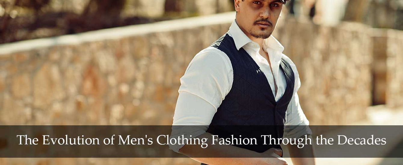 The Evolution of Men's Clothing Fashion Through the Decades
